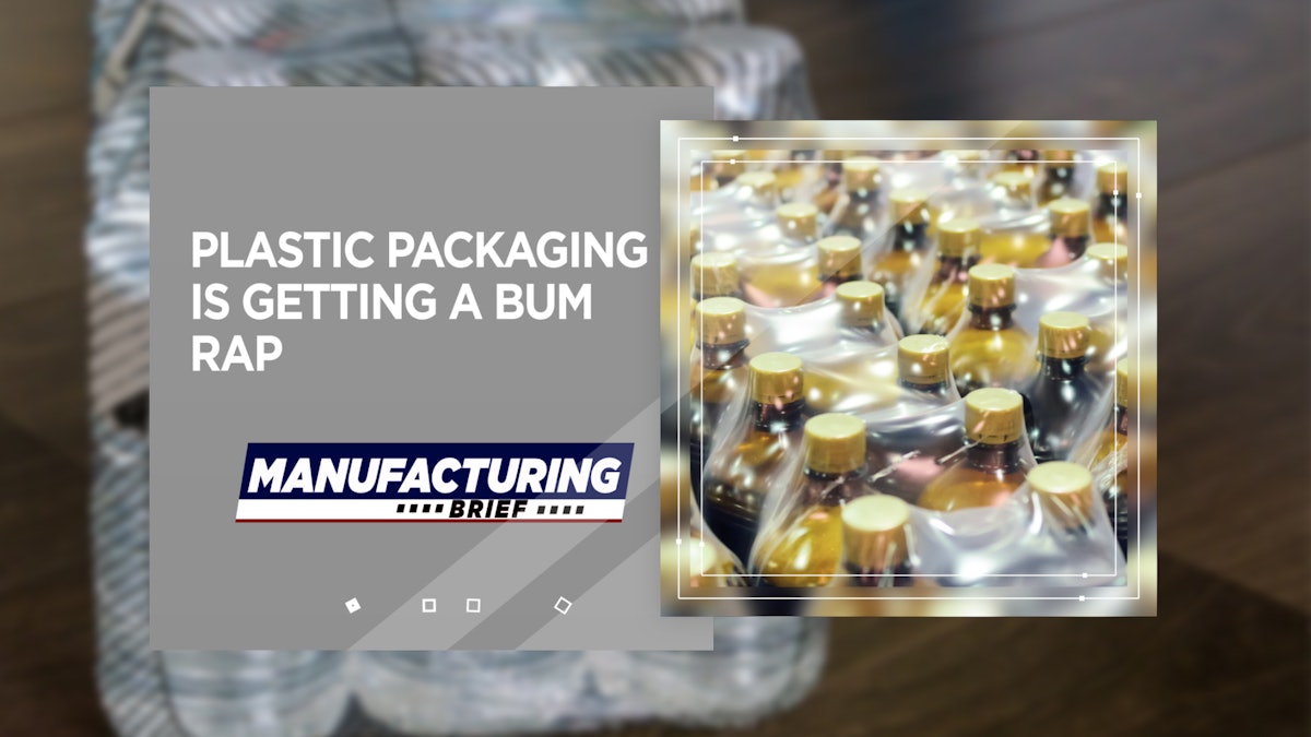 Plastic Packaging Is Getting a Bum Rap | Industrial Equipment News