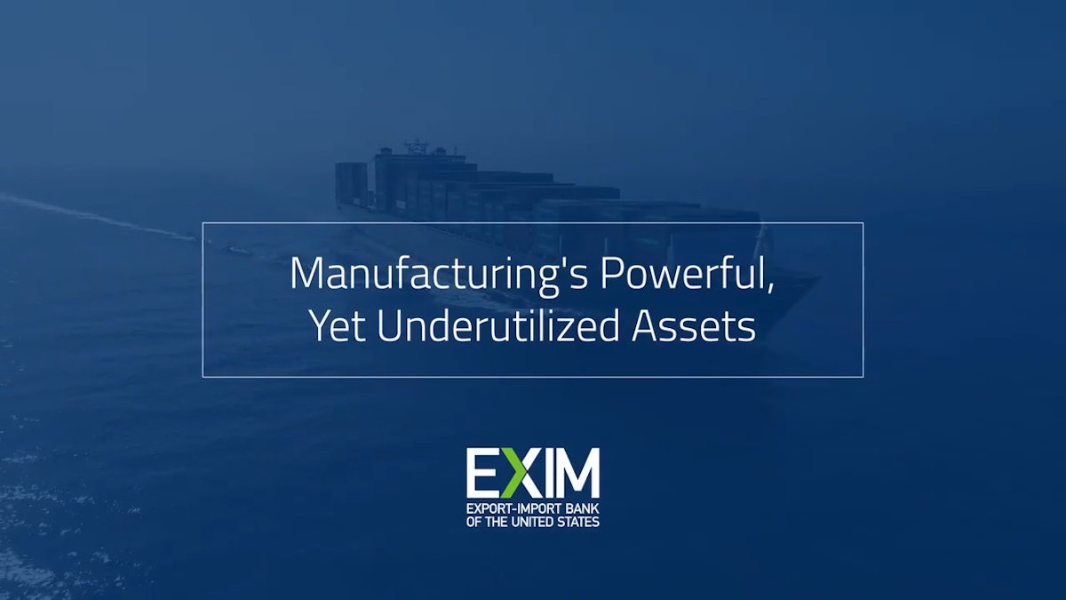 OnDemand: EXIM Manufacturing's Powerful, Yet Underutilized Assets ...