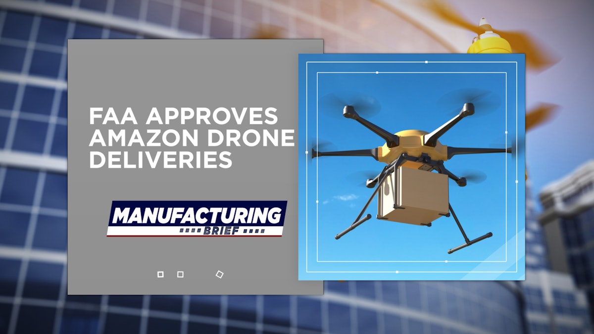 FAA Approves Amazon Drone Deliveries | Industrial Equipment News