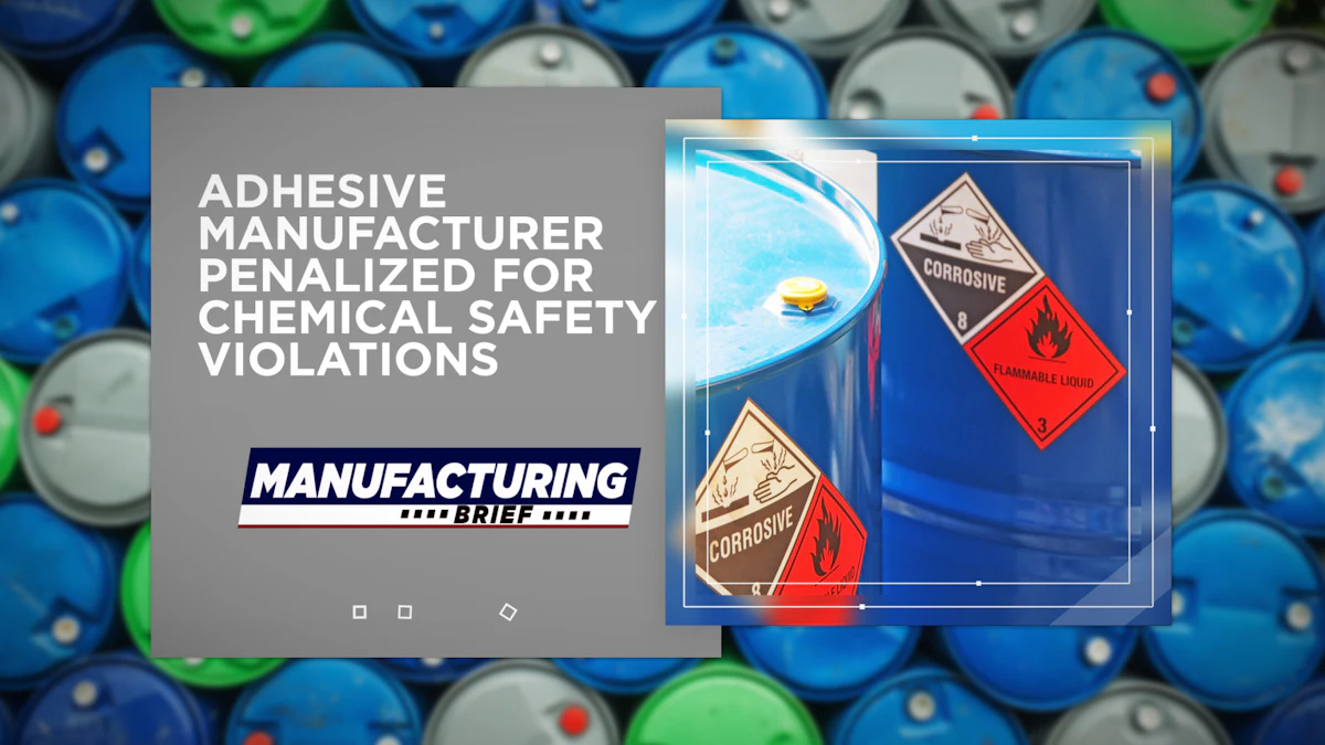 Adhesive Manufacturer Penalized for Chemical Safety Violations ...