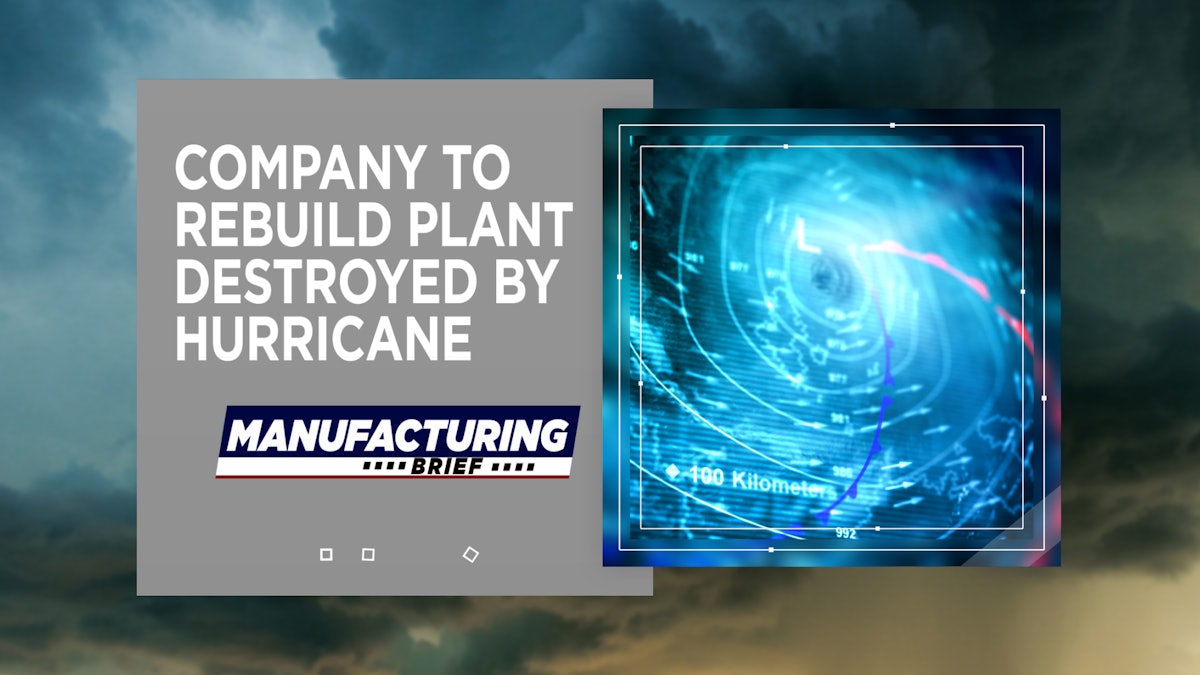 Company to Rebuild Plant Destroyed by Hurricane | Industrial Equipment News