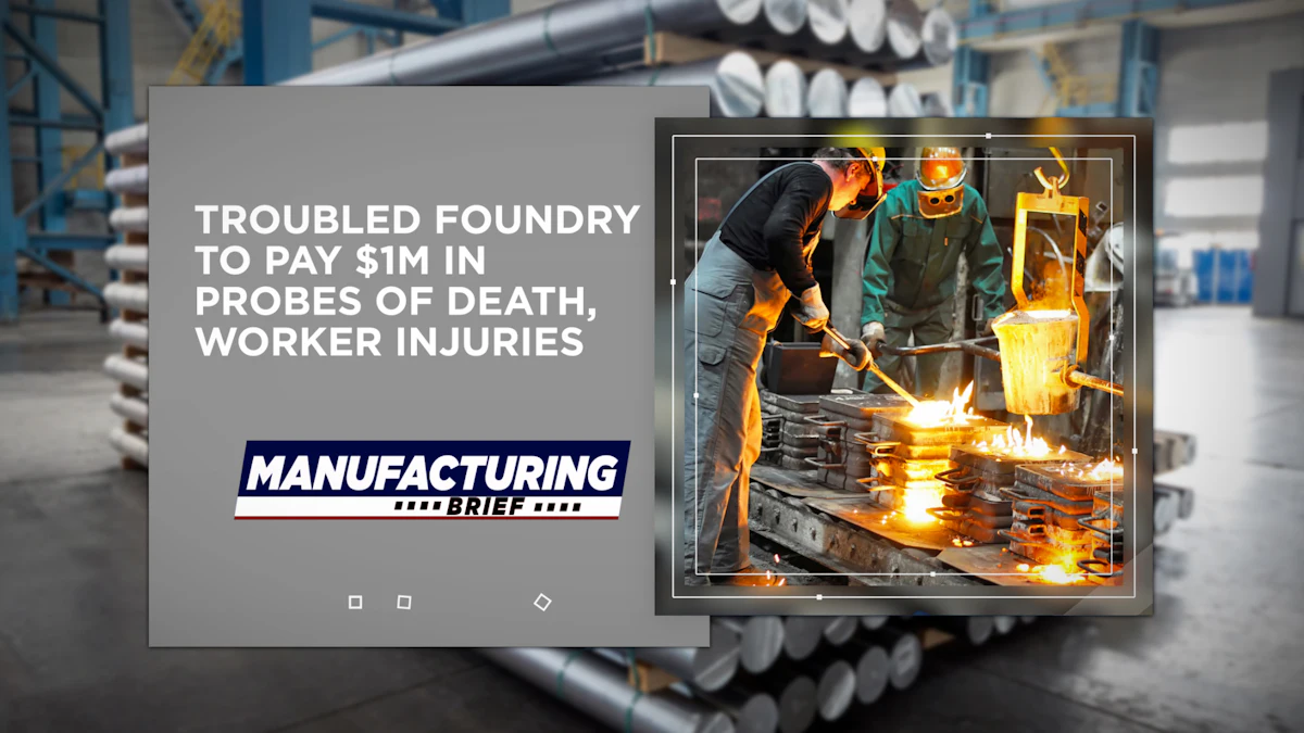 Troubled Foundry to Pay $1M in Probes of Death, Worker Injuries ...