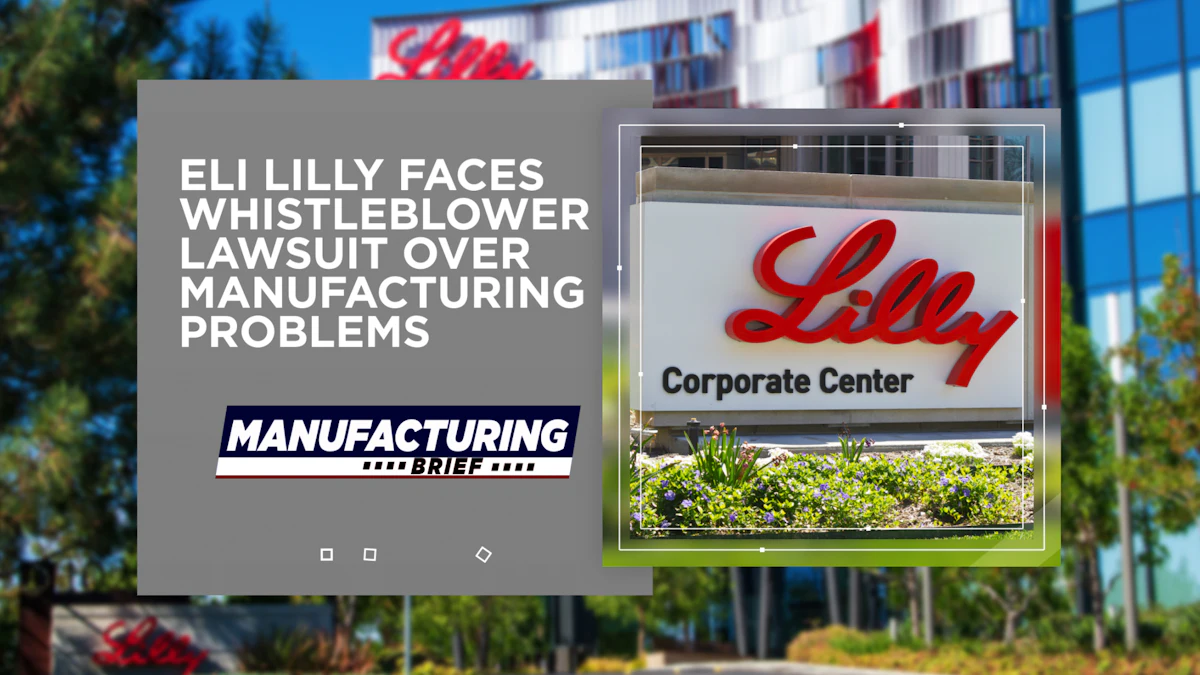 Eli Lilly Faces Whistleblower Lawsuit Over Manufacturing Problems ...