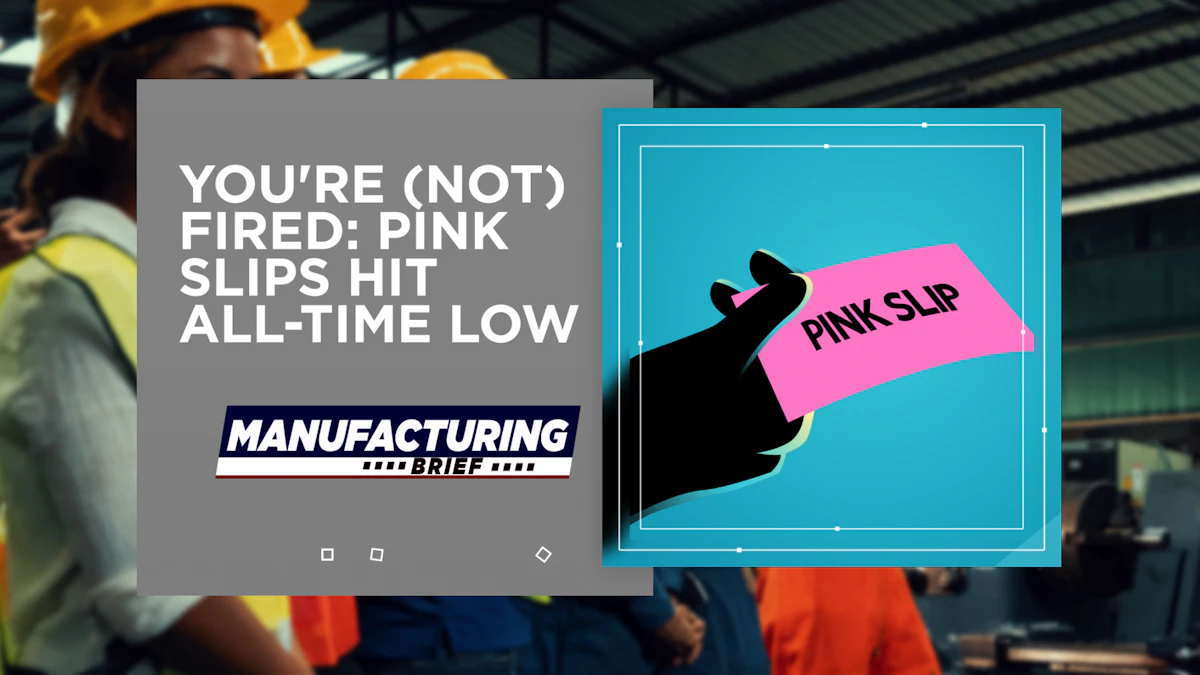 You're (Not) Fired: Pink Slips Hit All-Time Low | Industrial Equipment News