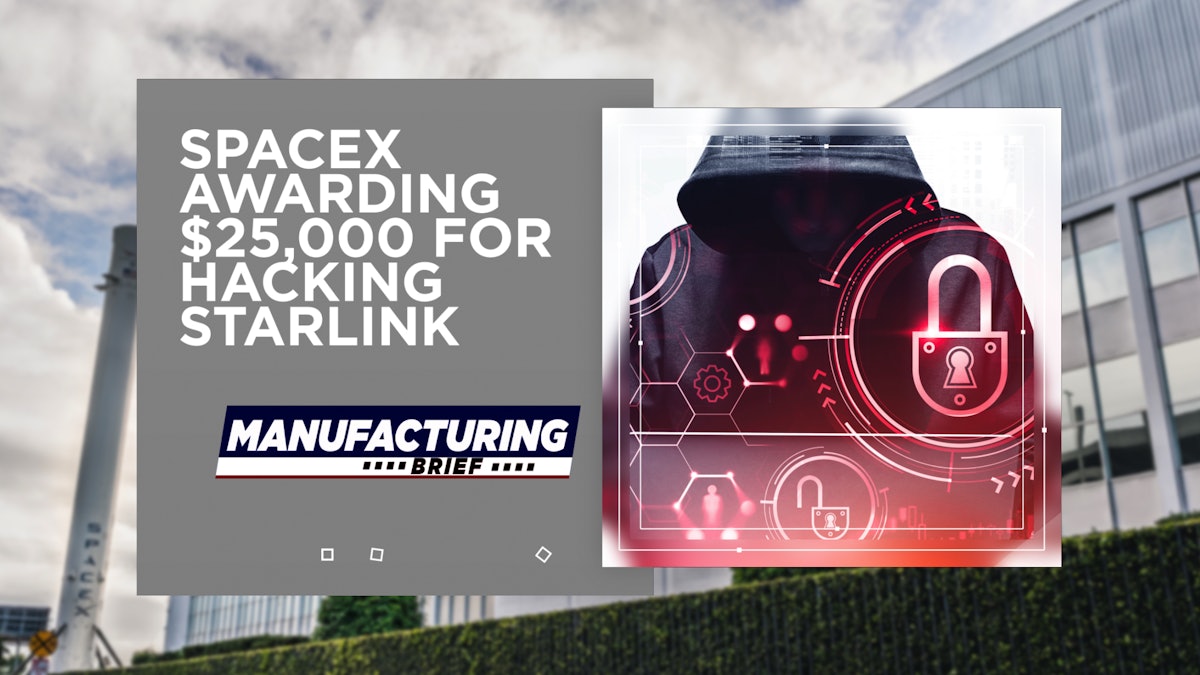 SpaceX Awarding $25,000 for Hacking Starlink | Industrial Equipment News