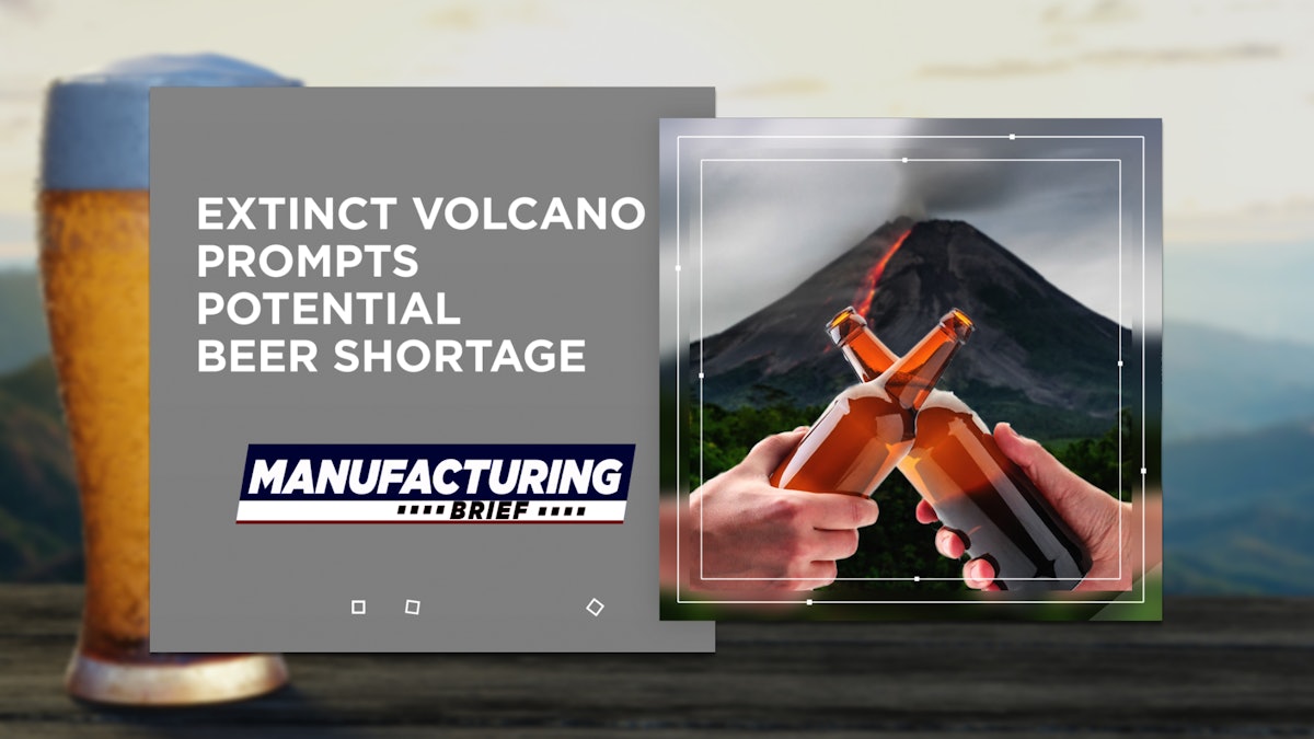 Extinct Volcano Prompts Potential Beer Shortage | Industrial Equipment News