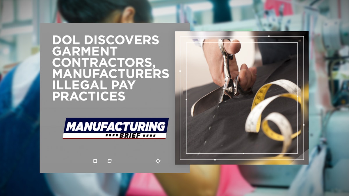 DOL Discovers Garment Contractors' and Manufacturers' Illegal Pay ...